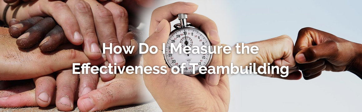How Do I Measure the Effectiveness of Team Building – Feet First Events